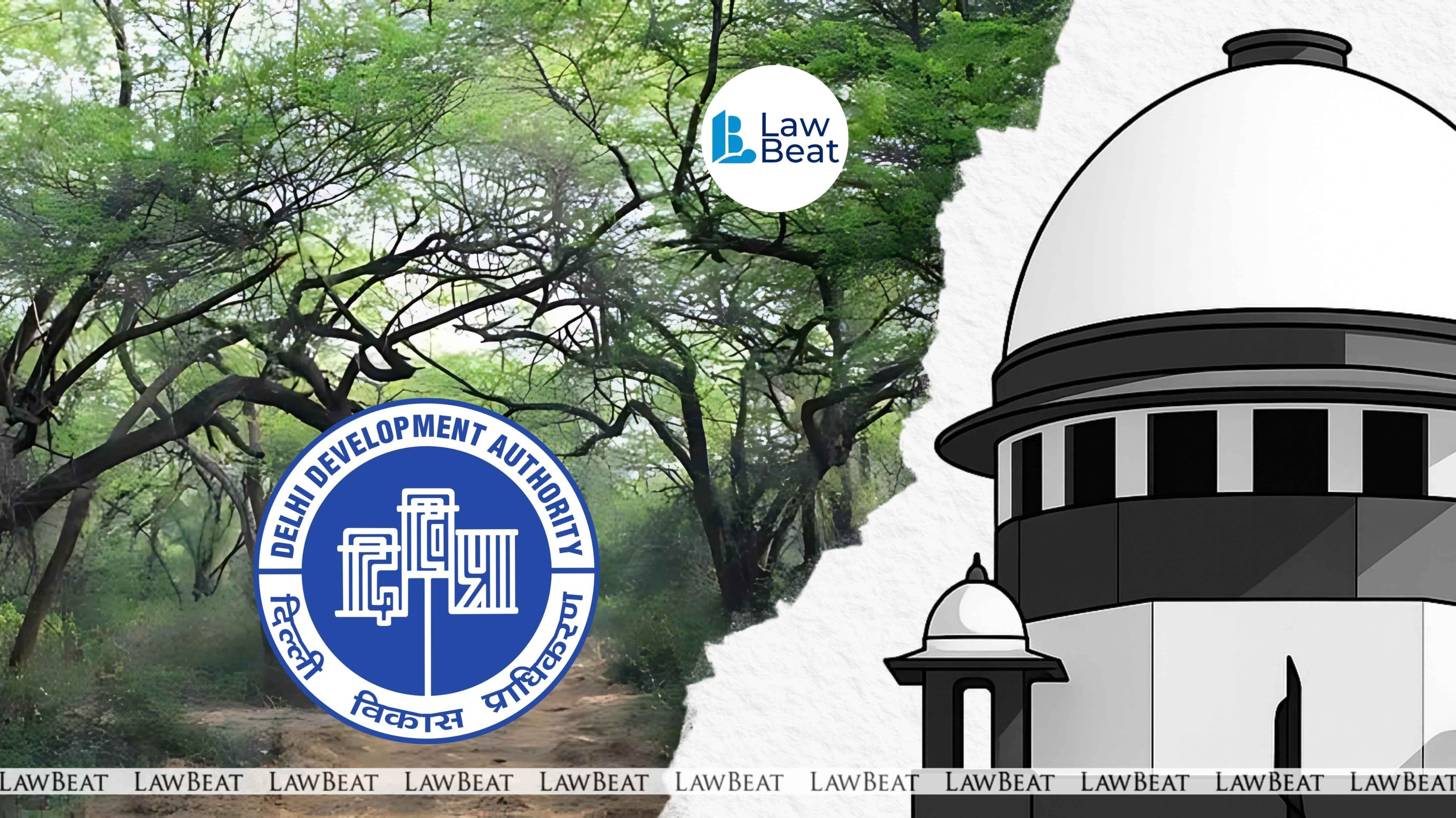 Supreme Court Slams DDA For Contempt In Delhi Ridge Case; Orders ...