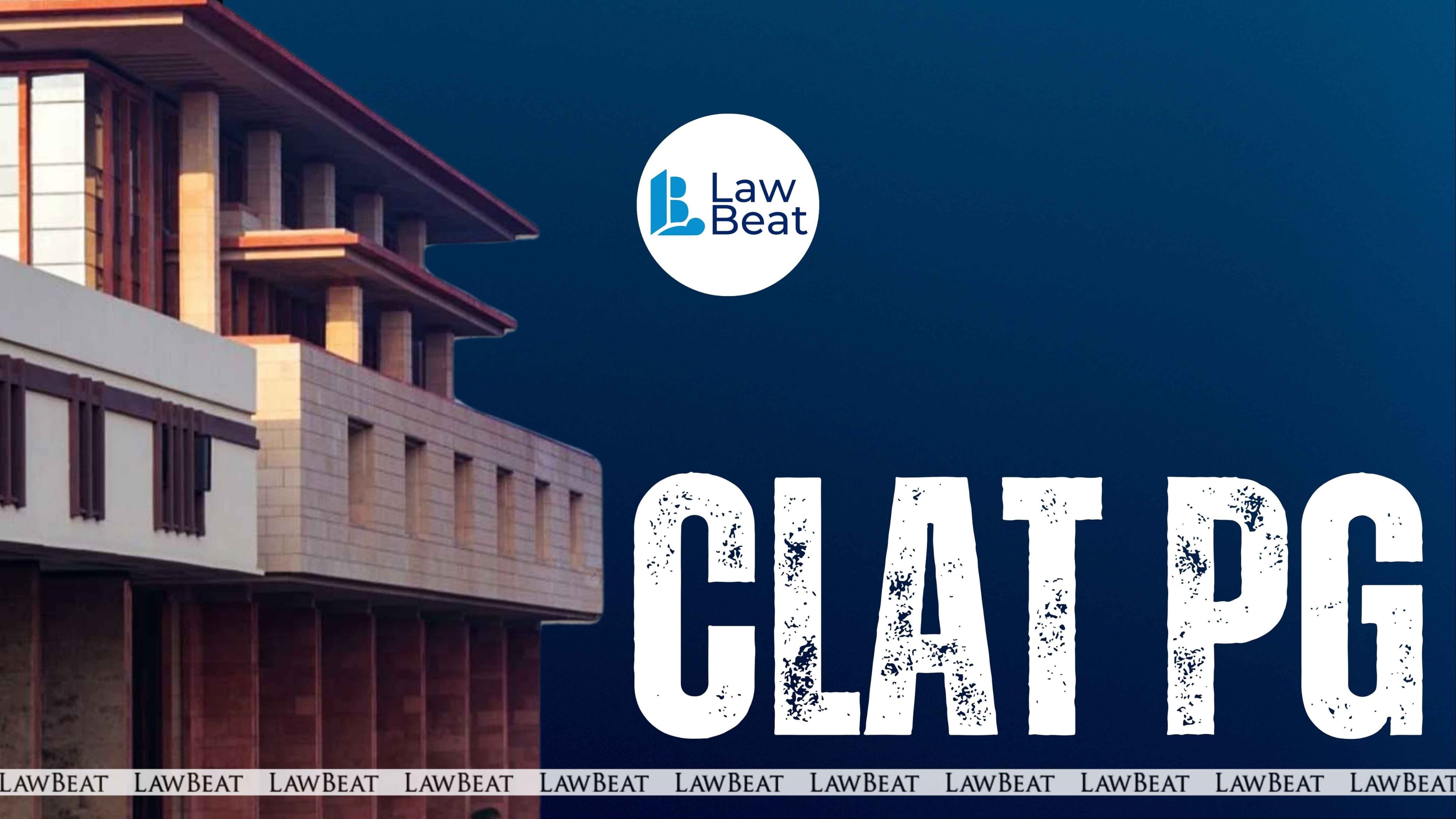 CLAT PG: Plea Challenges Counselling Fee as ‘Exorbitant’; Delhi HC Seeks Govt, BCI Reply | CLAT ...