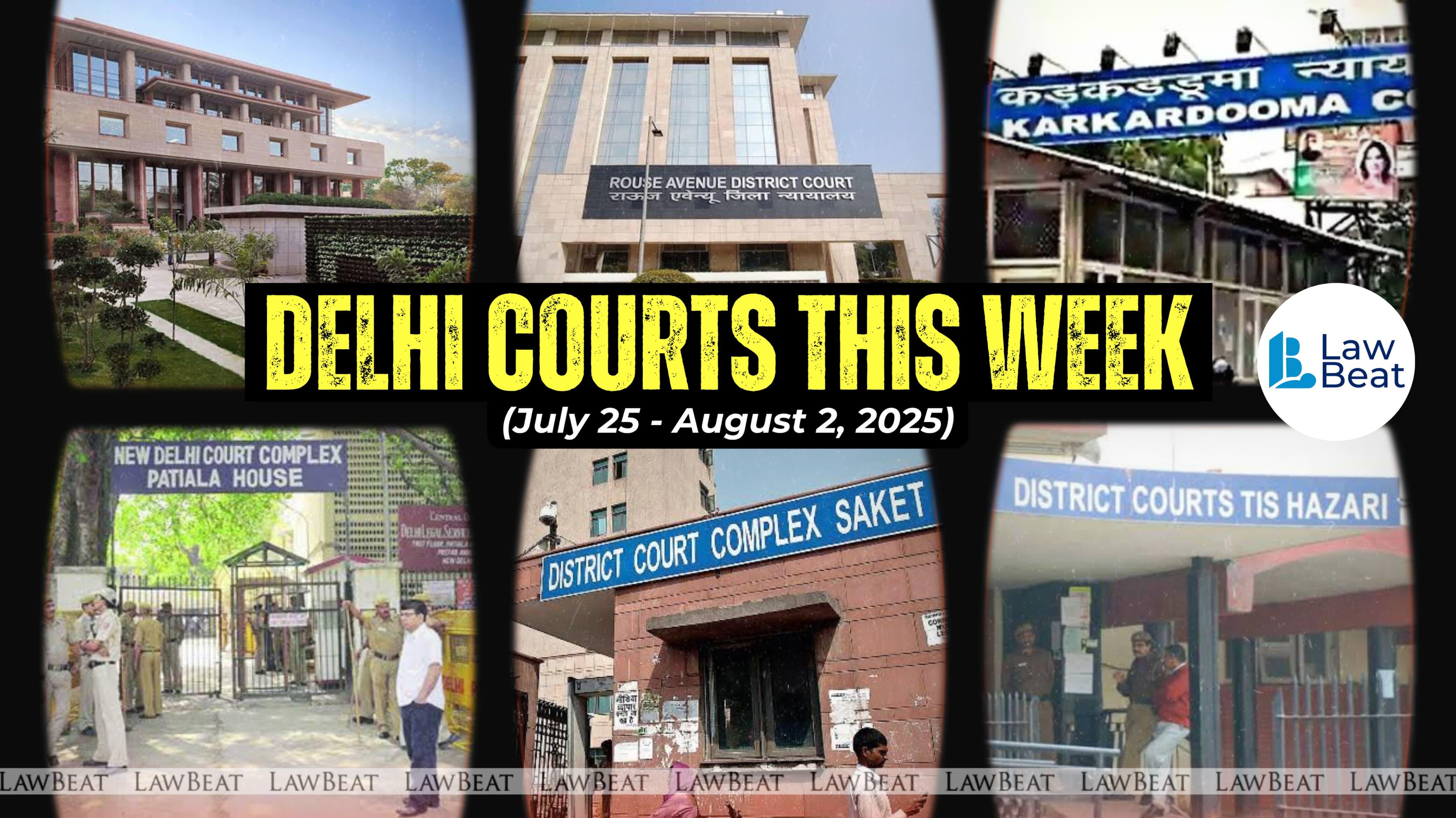 Delhi Courts Weekly Round Up-News Updates [July 25- Aug 2] | Delhi ...