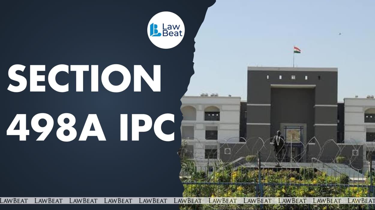Section 498A IPC: Gujarat HC Says Vague Allegations Against In-laws Can ...