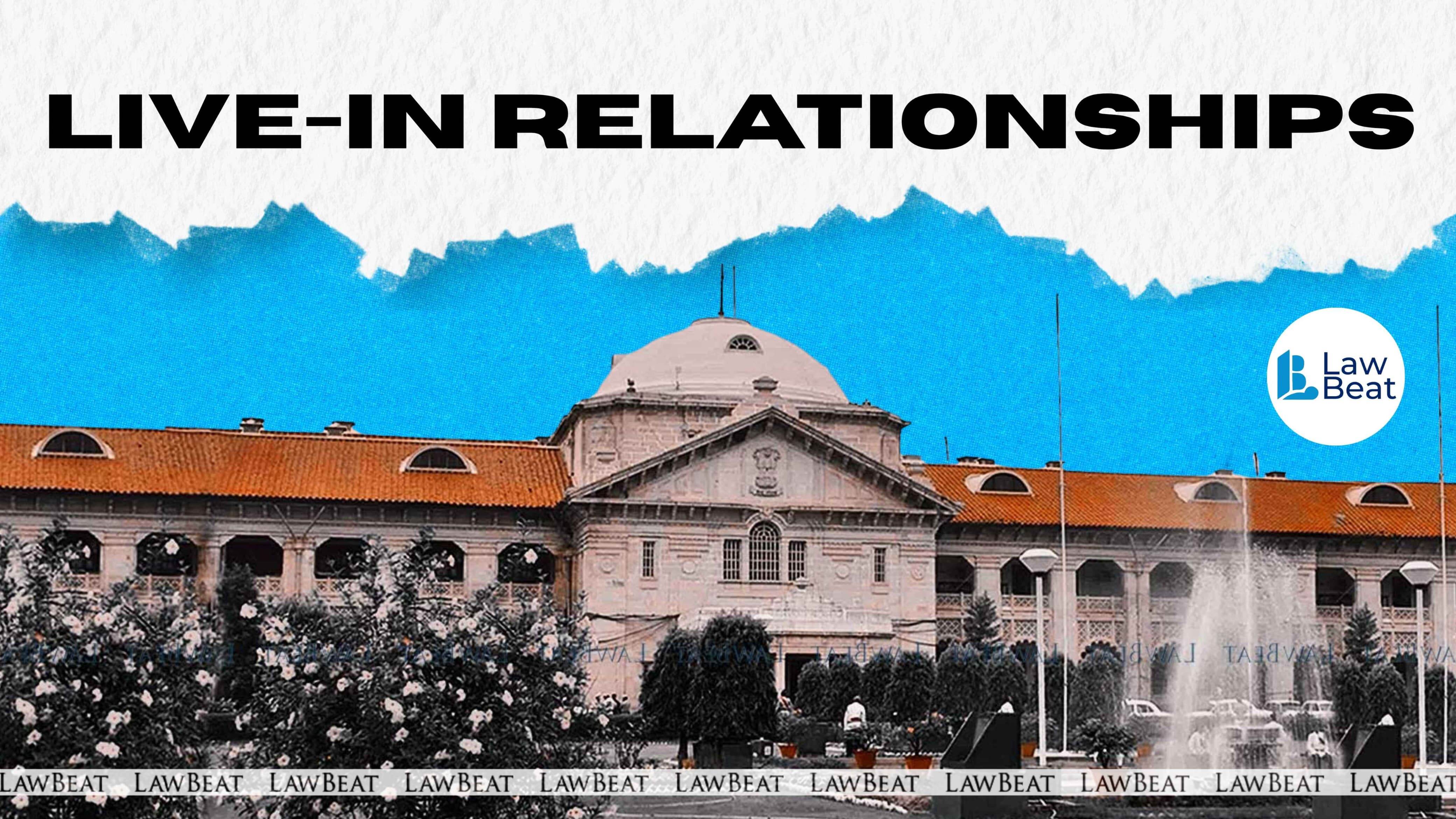 ‘Western Live-In Culture Is Leading to Criminal Cases’: Allahabad High ...