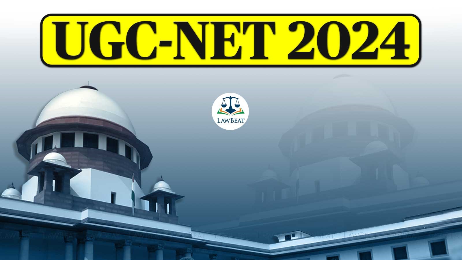 Supreme Court refuses to entertain PIL against cancellation of UGC-NET ...